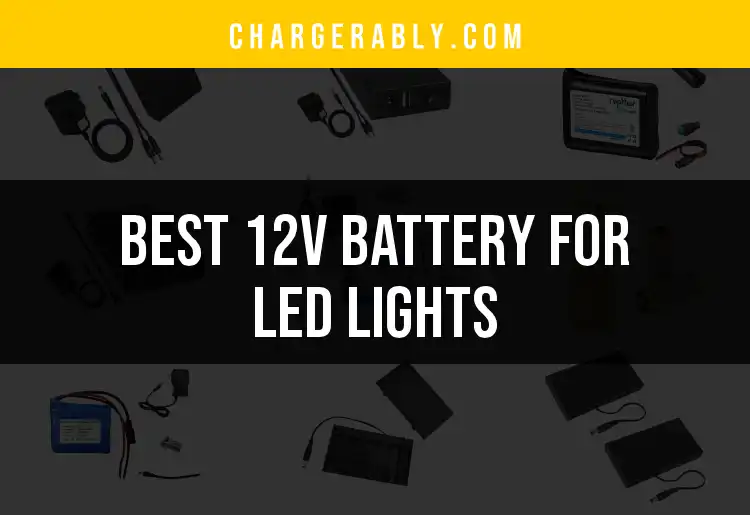 11 Top 12V Batteries for LED Lights You Should Consider
