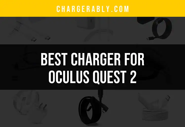 15 Best Chargers for Oculus Quest 2 You Should Consider